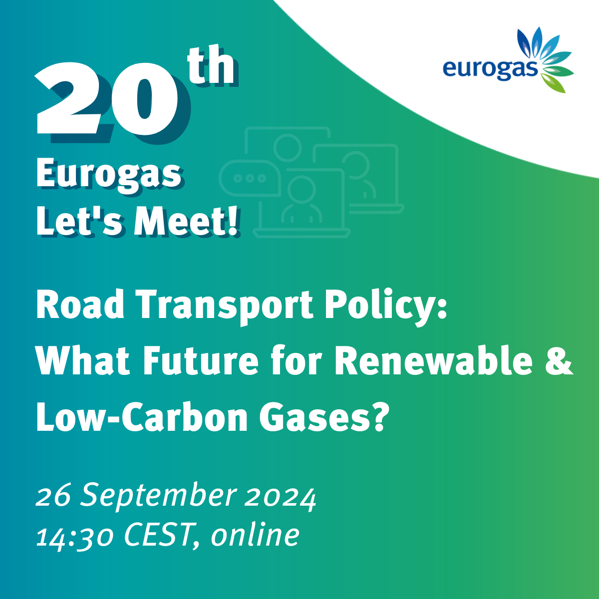 Eurogas Let's Meet! Road Transport Policy: What Future for Renewable & Low-Carbon Gases? - Eurogas