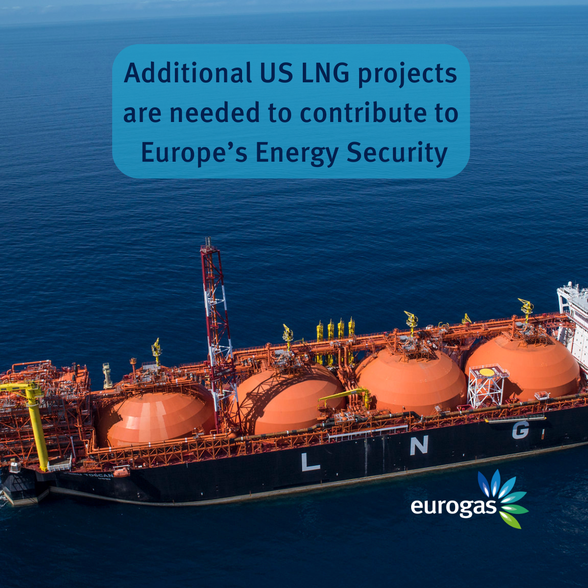 Additional US LNG projects are needed to contribute to Europe’s Energy Security - Eurogas