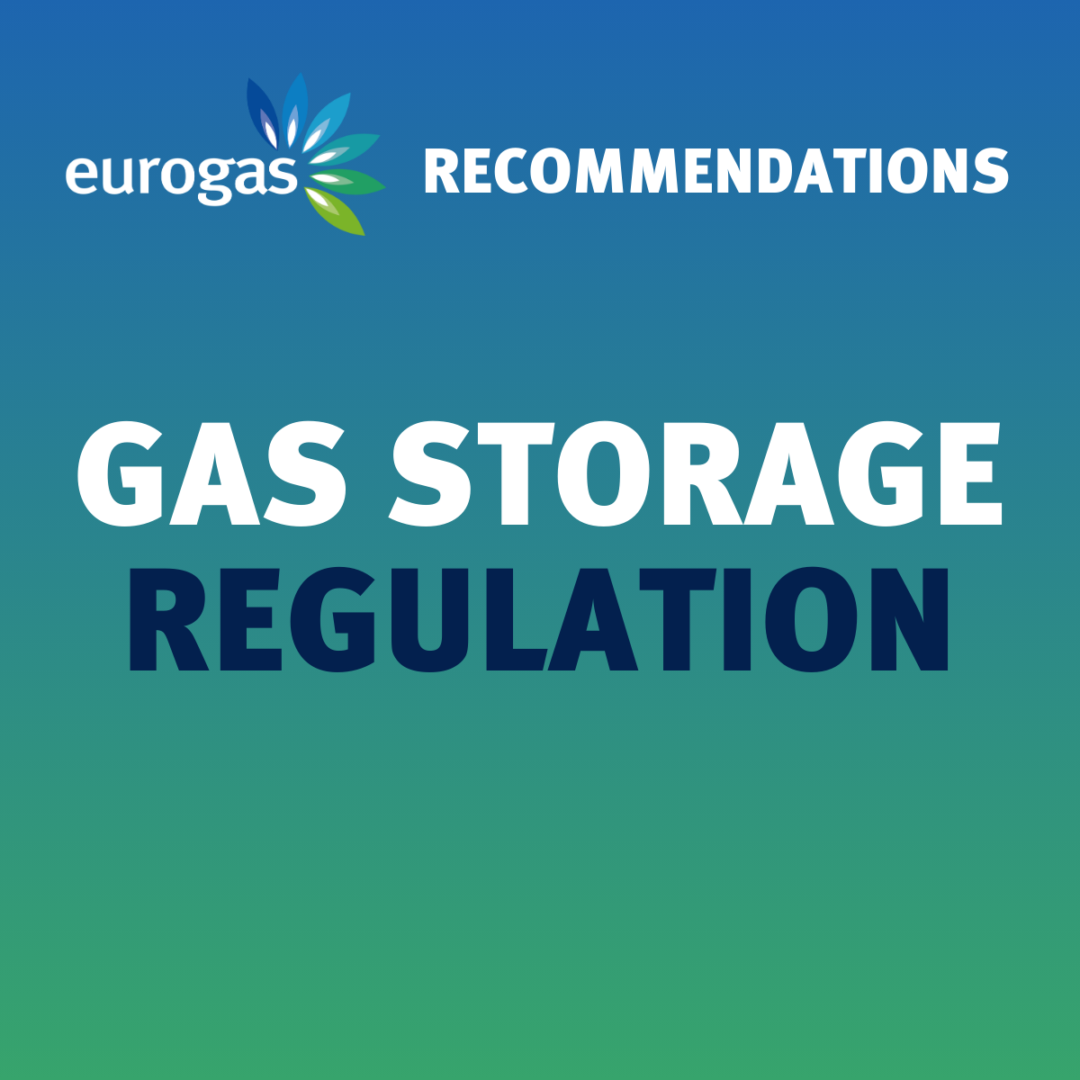 Eurogas Recommendations on Gas Storage Regulation - Eurogas